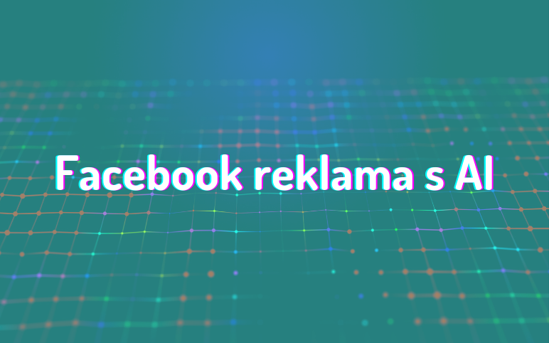 Facebook reklama s AI